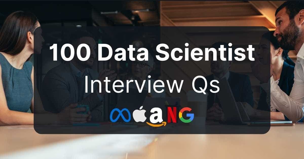 100 Free Data Scientist Interview Questions