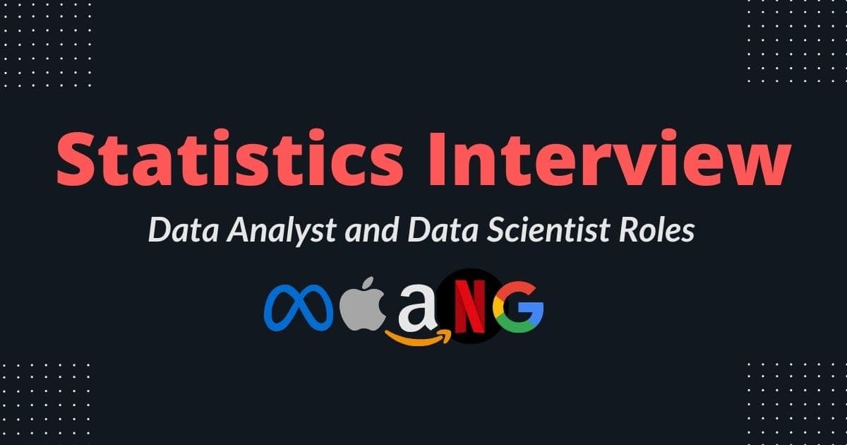 120 Statistics Interview Questions in 2025 (FAANGs, Startup)
