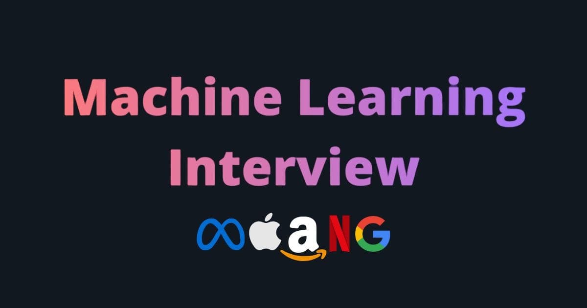 120 Machine Learning Interview Questions in 2026 (FAANGs)