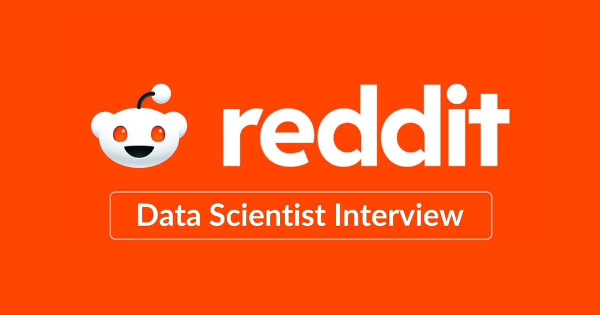 Reddit Data Scientist Interview in 2025 (Leaked Questions)