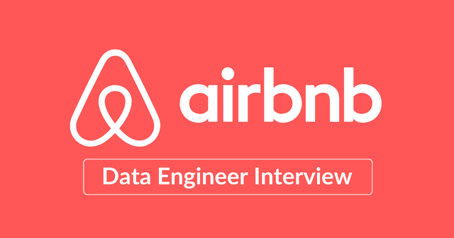 Airbnb Data Engineer Interview in 2025 (Leaked Questions)