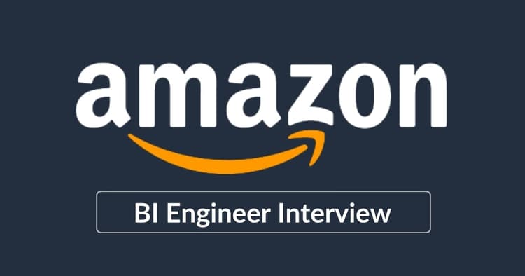 Amazon BI Engineer Interview in 2025 (Leaked Questions)