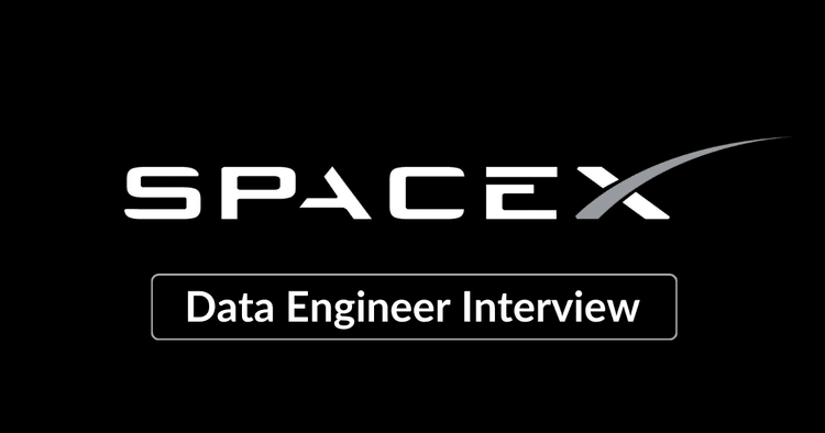 SpaceX Data Engineer Interview in 2025 (Leaked Questions)